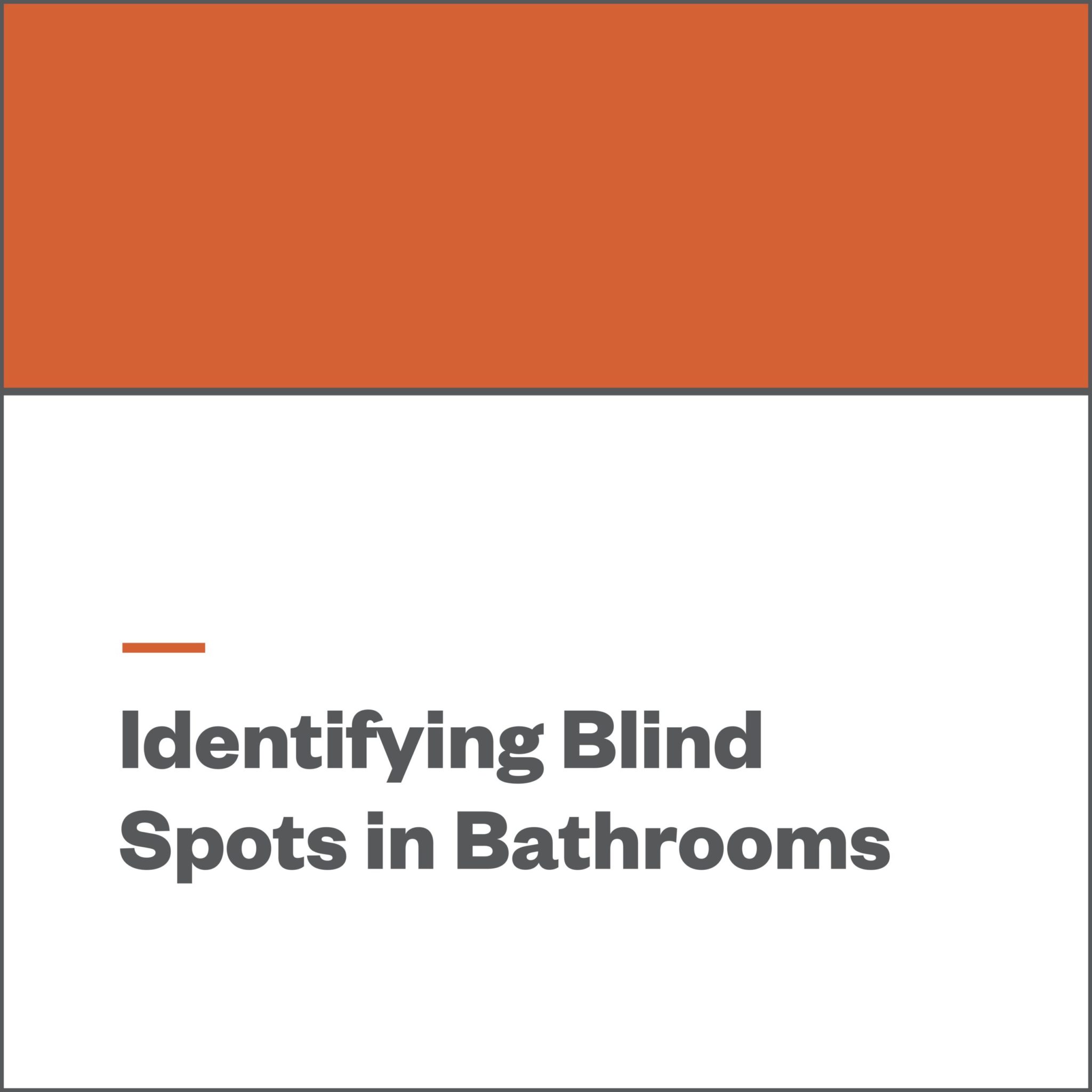 Micro-Learning: Identifying Blind Spots in Bathrooms - The Redwoods Group
